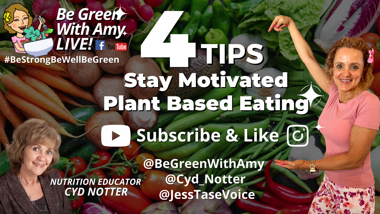 Four Mental Tips to Stay Motivated with Plant-Based Eating – Cyd Notter Nutrition Educator